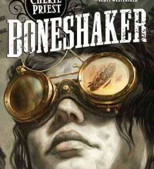 Book Review: Boneshaker - Author Cherie Priest | HNN