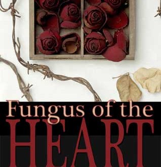 Book Review: Fungus of the Heart - Author Jeremy C. Shipp | HNN