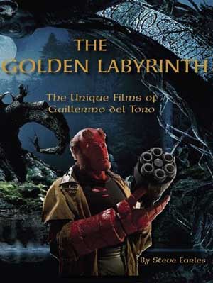 Book Review: The Golden Labyrinth: The Unique Films of Guillermo Del ...