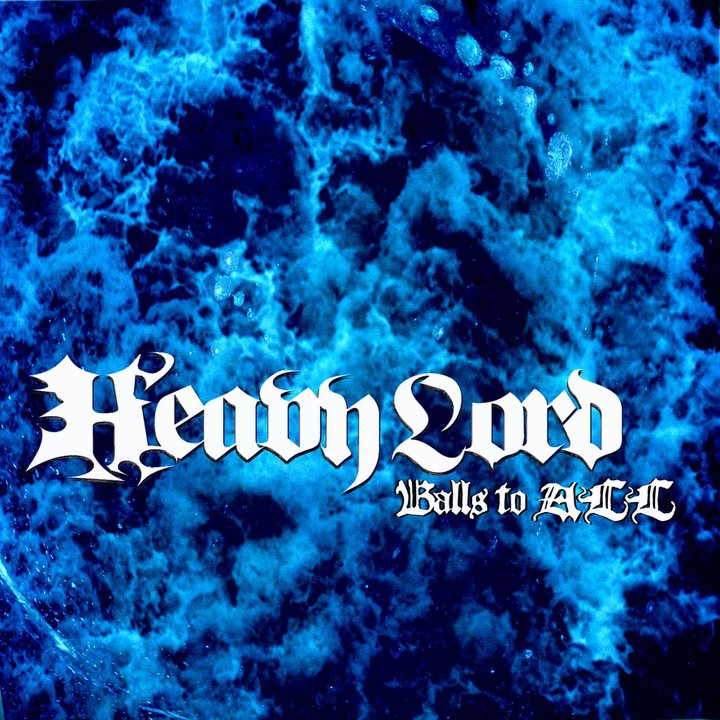 Music Review: Heavy Lord - Balls to All | HNN