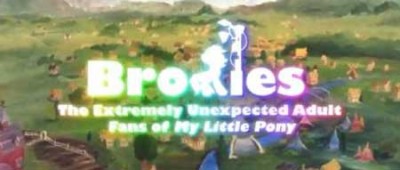 Film Review: Bronies: The Extremely Unexpected Adult Fans of My Little ...