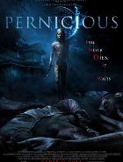 Film Review: Pernicious (2014) | HNN