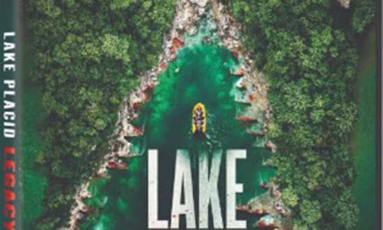 LAKE PLACID: LEGACY Arrives on Digital & DVD September 4 | HNN