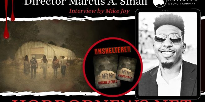 Exclusive Interview: Director, Marcus A. Small (Unsheltered) | HNN