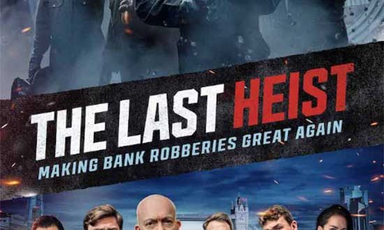 New Trailer for British crime thriller The Last Heist | HNN