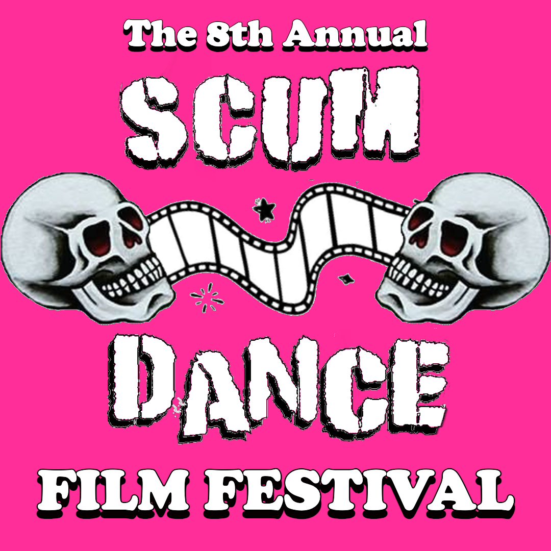 8th Annual Scumdance Film Festival: A Unique Celebration of Strange and Unusual Underground ...