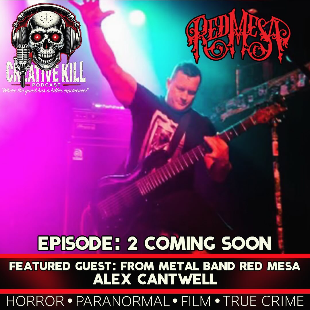 Creative Kill Podcast Ep. 2 Featured Guest: Alex Cantwell From the band ...